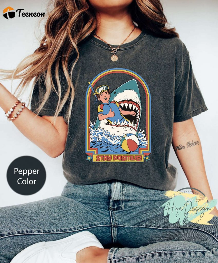Vintage Retro Funny Shark Attack Shirt 2023 Stay Positive Comfort ...