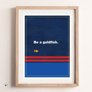 Be a Goldfish Premium Matte Vertical Poster for Home Decor Gifts - Teeneon